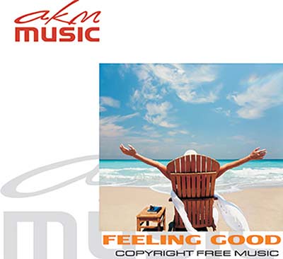 Feeling good | AKM Music: Royalty Free Music CDs and MP3 Downloads
