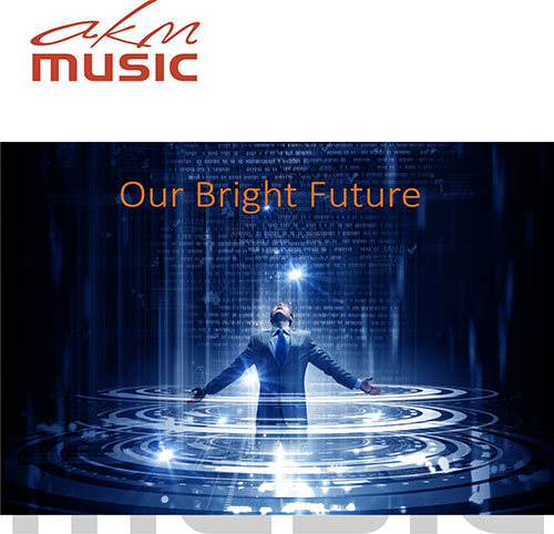 Our bright future | AKM Music: Royalty Free Music CDs and MP3 Downloads